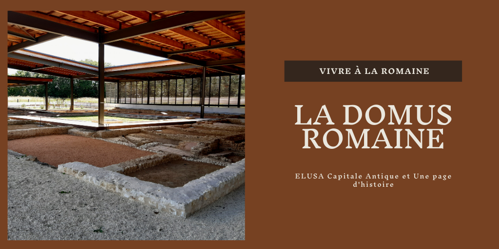 La domus romaine – Vivre à la romaine #4 – Une page d'histoire